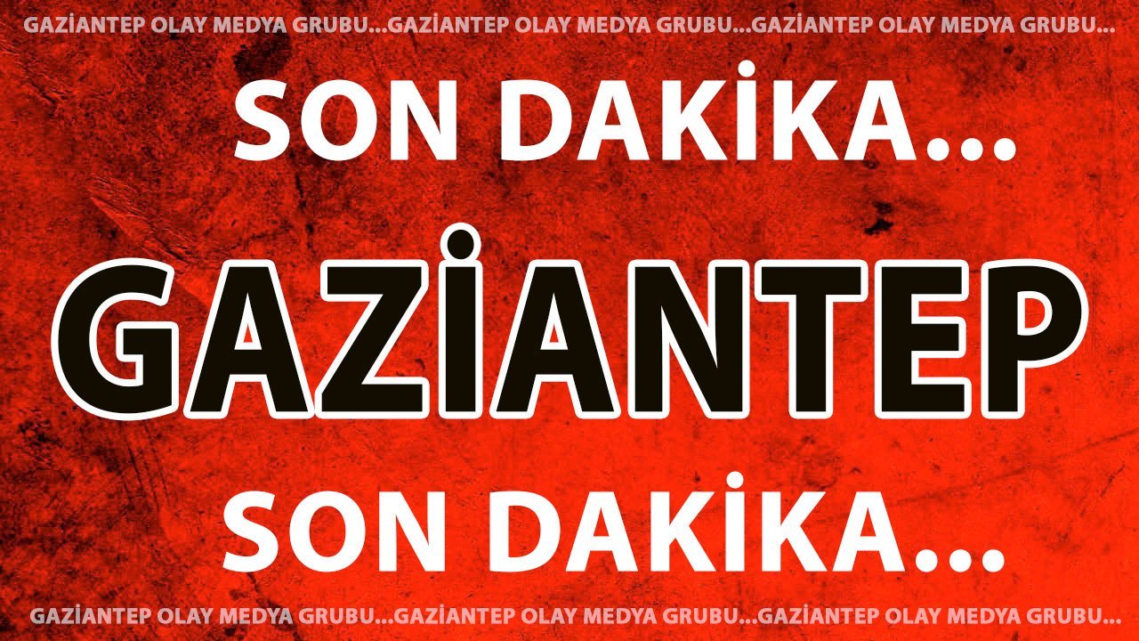 Son Dakika Gaziantep Haberleri, Gaziantep Güncel Haber - Olay Medya -Son Dakika Gaziantep - Son ...